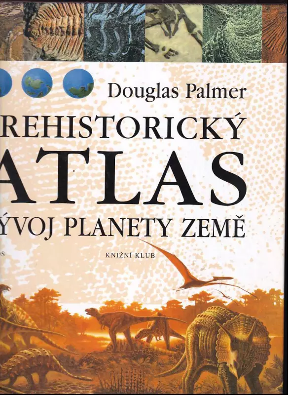 📙 Prehistorický atlas : vývoj planety Země - Douglas Palmer (2001, Ikar)