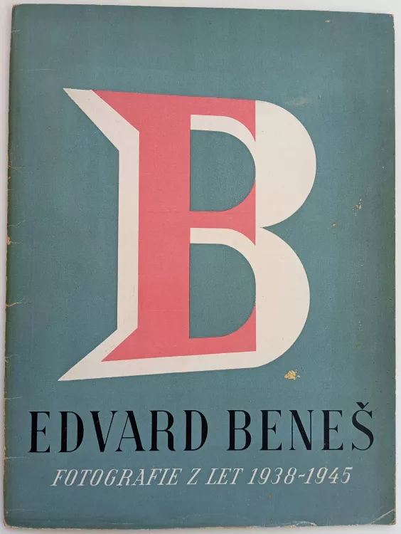 📙 President Dr. Edvard Beneš 1938-1945 : soubor fotografií z let 1938 ...