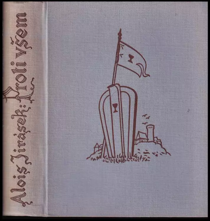 📙 Proti všem : list z české epopeje - Alois Jirásek (1940, Šolc a Šimáček)