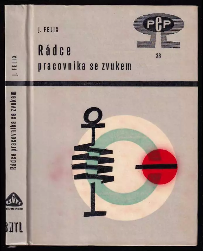 📙 Rádce pracovníka se zvukem - Jozef Felix (1965, Státní nakladatelství ...