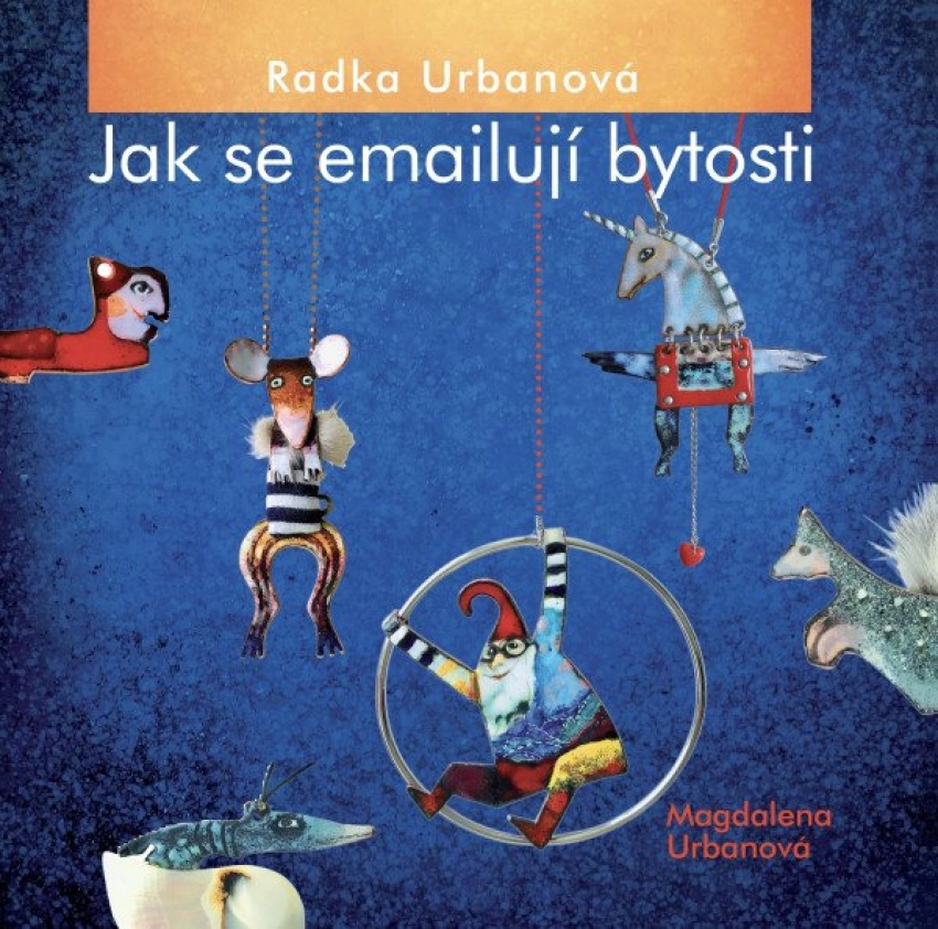 📙 Radka Urbanová, Jak se emailují bytosti - Magdalena Urbanová (2025)