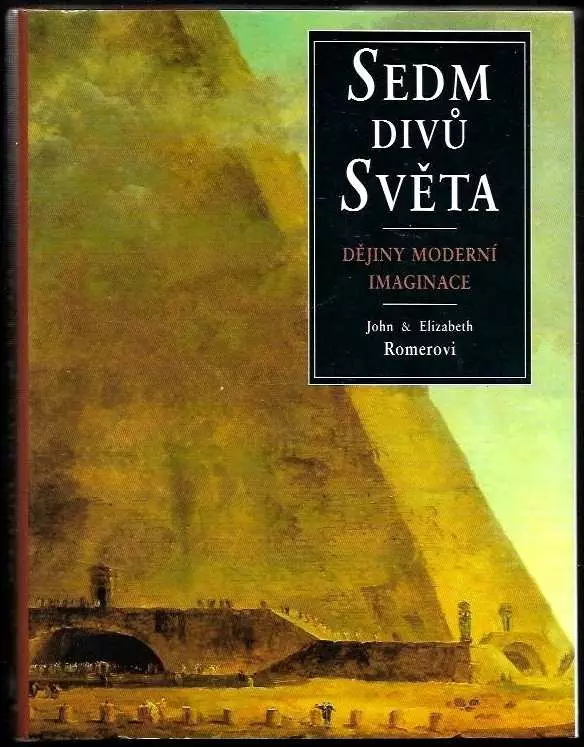 📙 Sedm divů světa : dějiny novodobé imaginace - John Romer, Elizabeth ...