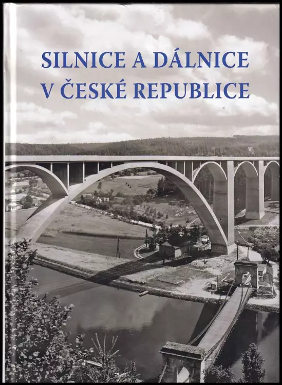 📙 Silnice a dálnice v České republice : vývoj stezek, cest, silnic a ...