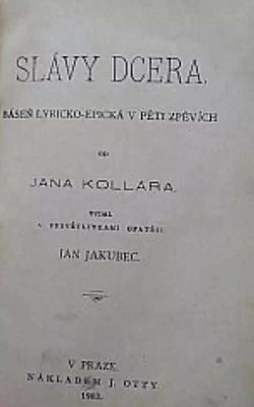 📗 Slávy dcera : (II) - lyricko-epická báseň o pěti zpěvích - Ján Kollár ...