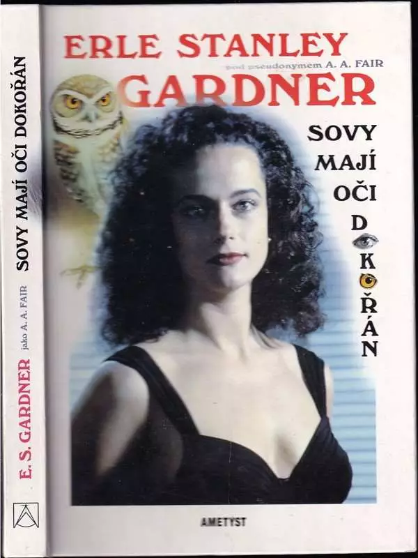 📗 Sovy mají oči dokořán - Erle Stanley Gardner (1999, Ametyst)