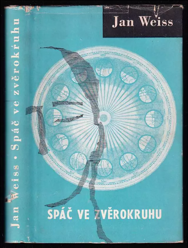 📙 Spáč ve zvěrokruhu - Jan Weiss (1962, Československý spisovatel)