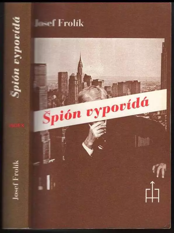 📙 Špión vypovídá - Josef Frolík (1979, Index)