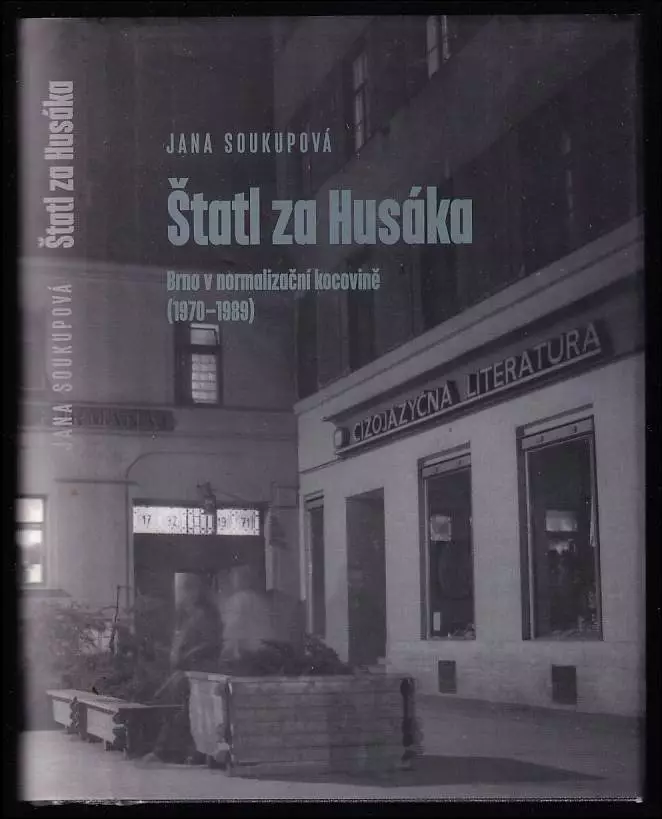📙 Štatl za Husáka : Brno v normalizační kocovině (1970-1989) - Jana ...