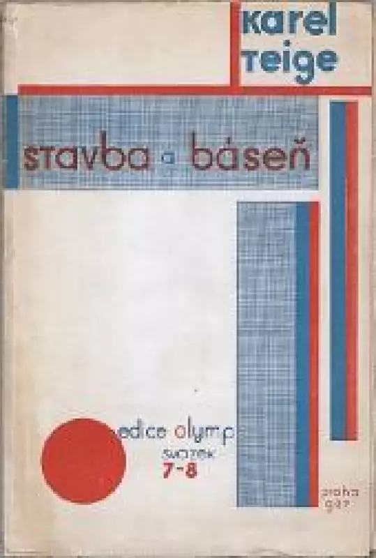 📙 Stavba a báseň : Umění dnes a zítra : Statě 1919-1927 - Karel Teige ...