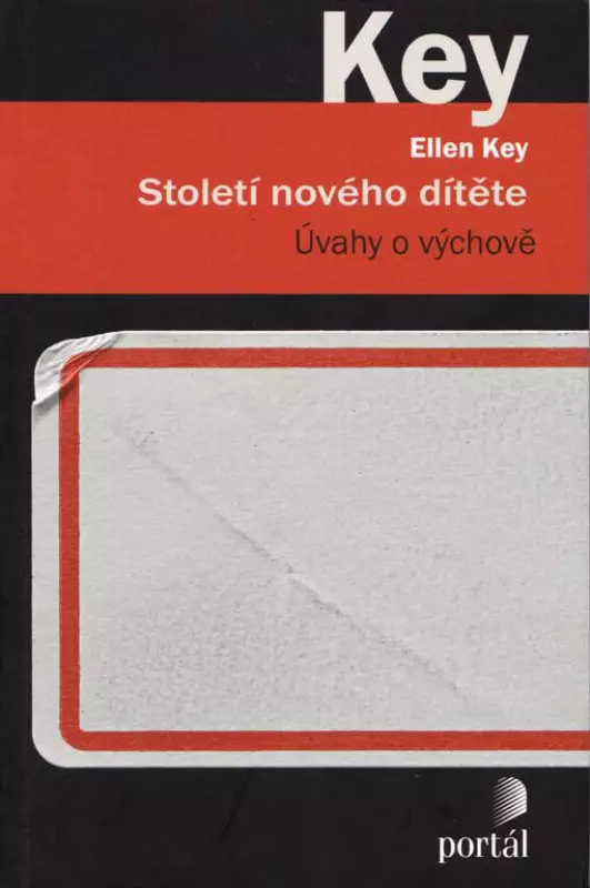 📙 Století nového dítěte : úvahy o výchově - Ellen Key (2022, Portál)