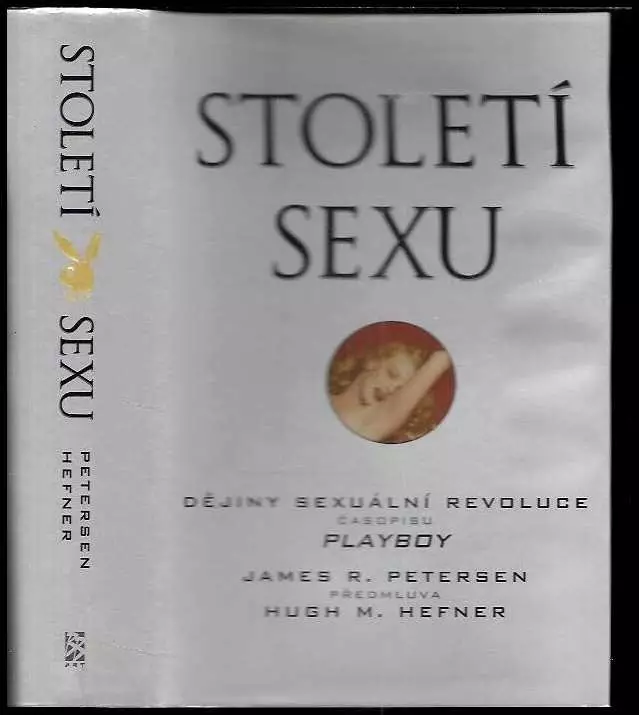 📙 Století sexu : dějiny sexuální revoluce časopisu Playboy - James R Petersen (2003, BB art)