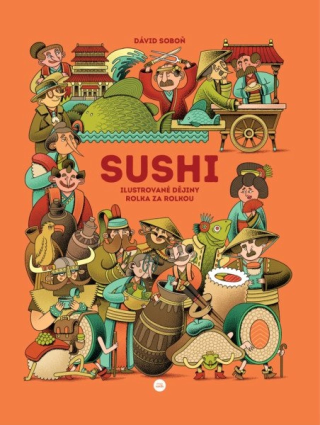 📙 Sushi : Ilustrované dějiny rolka za rolkou - David Soboň (2025 ...
