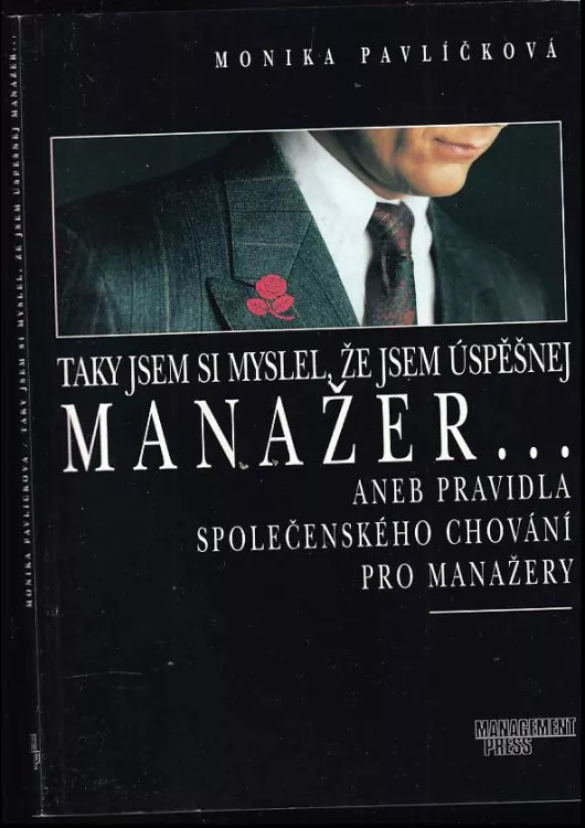 📗 Taky jsem si myslel, že jsem úspěšnej manažer-, aneb, Pravidla společenského chování pro ...