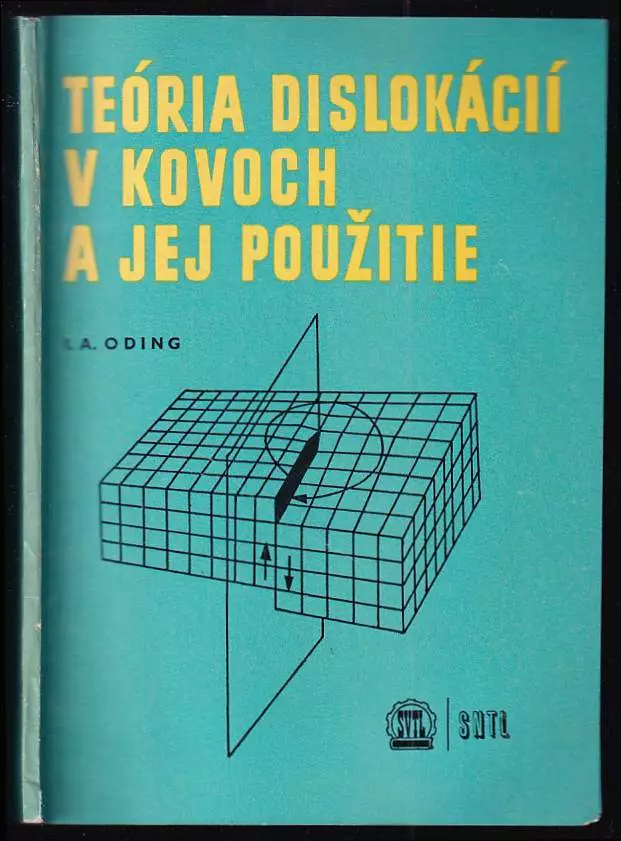 📙 Teória dislokácií v kovoch a jej použitie - Ivan Avgustovič Oding ...