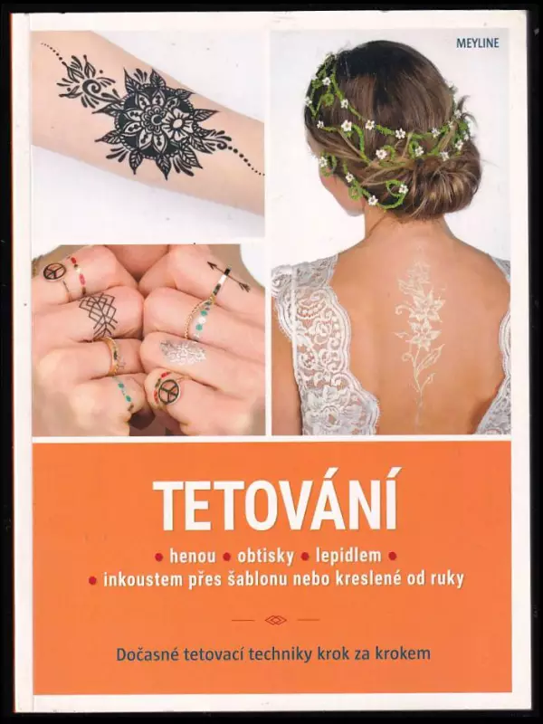 Tetování : hennou, obtisky, lepidlem, inkoustem přes šablonu nebo ...