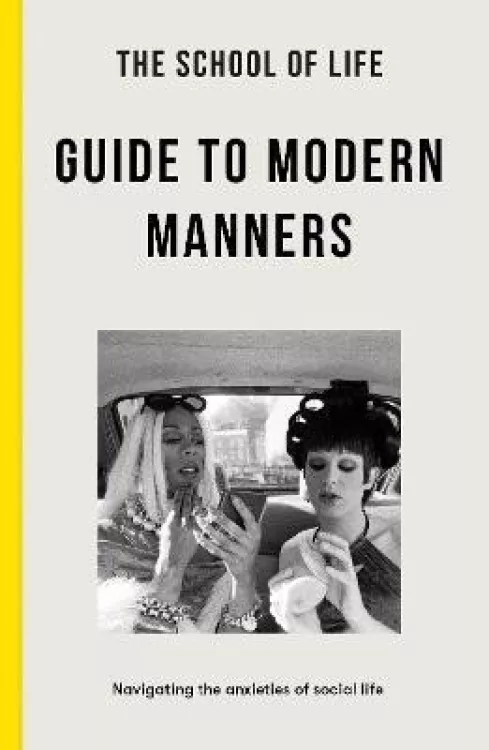 📙 The School of Life Guide to Modern Manners: how to navigate the ...