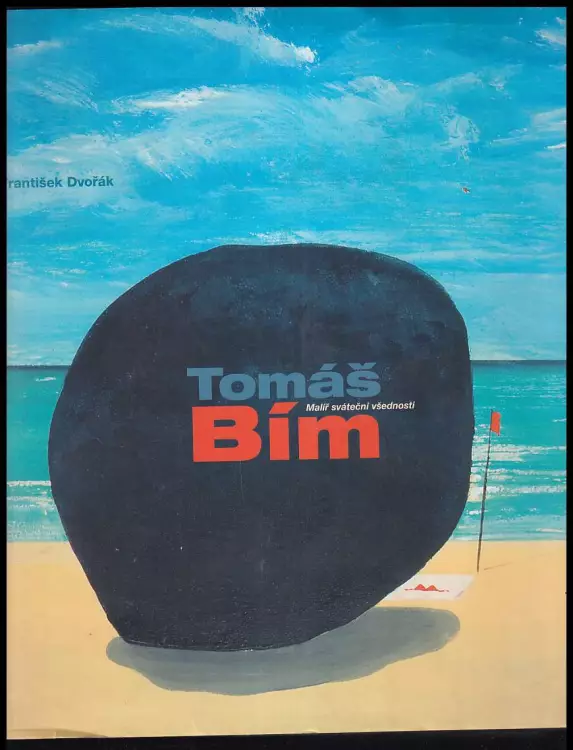 📙 Tomáš Bím : malíř sváteční všednosti - František Dvořák (2006 ...