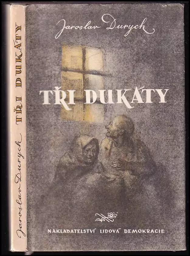 📗 Tři dukáty - Jaroslav Durych (1957, Lidová demokracie)