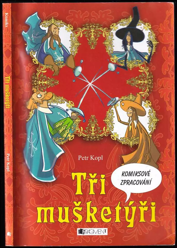 📙 Tři mušketýři : [komiksové zpracování] - Alexandre Dumas, Petr Kopl ...