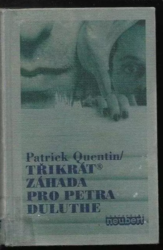 📙 Třikrát záhada pro Petra Duluthe - Patrick Quentin (1995, Grafoprint ...
