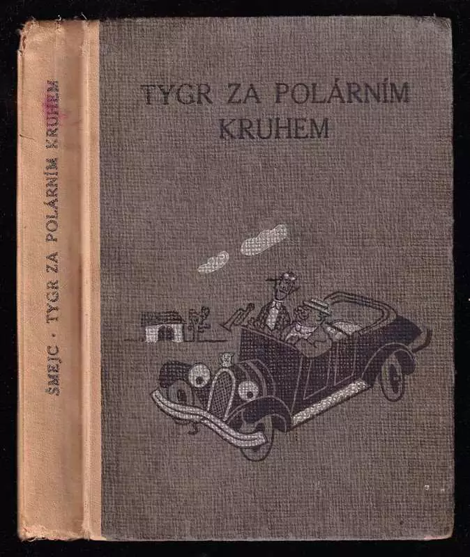 📙 Tygr za polárním kruhem : humoristický román - Vítězslav Šmejc (1946 ...