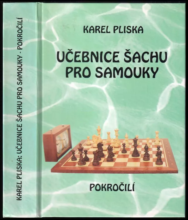 📙 Učebnice šachu pro samouky : Pokročilí - Karel Pliska (1999, Pliska)