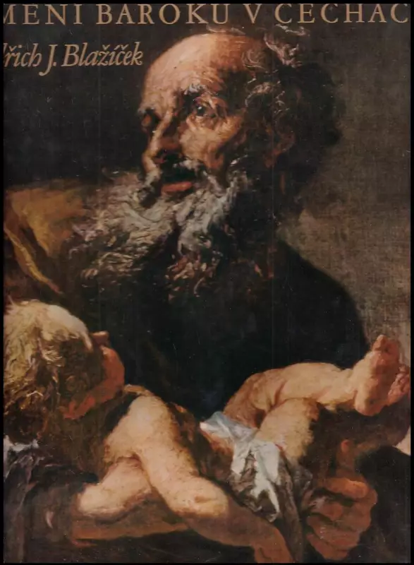 📙 Umění baroku v Čechách - Oldřich J Blažíček, Oldřich J Blažíček (1971 ...