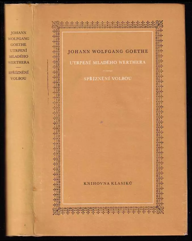 📙 Utrpení mladého Werthera ; Spříznění volbou - Johann Wolfgang von Goethe (1965, Státní ...