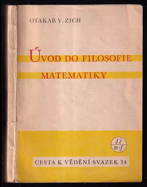 📙 Úvod do filosofie matematiky - Otakar Zich, Otakar V Zich (1947, Jednota československých ...