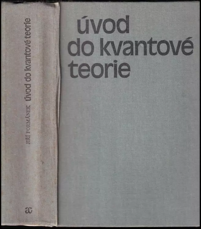 📗 Úvod do kvantové teorie - Jiří Formánek (1983, Academia)