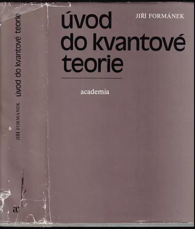 📙 Úvod do kvantové teorie - Jiří Formánek (1983, Academia)