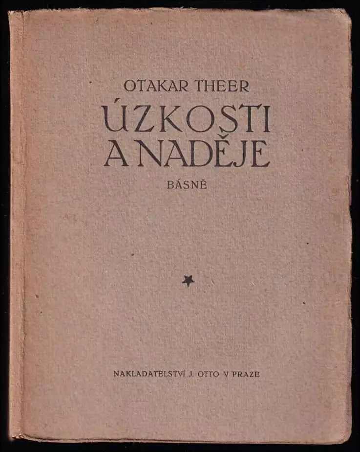 📙 Úzkosti a naděje : básně - Otakar Theer (1911, J. Otto)
