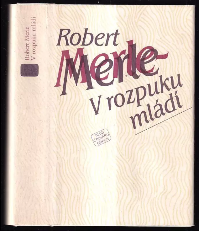 📙 V rozpuku mládí : 2 - Robert Merle (1984, Odeon)