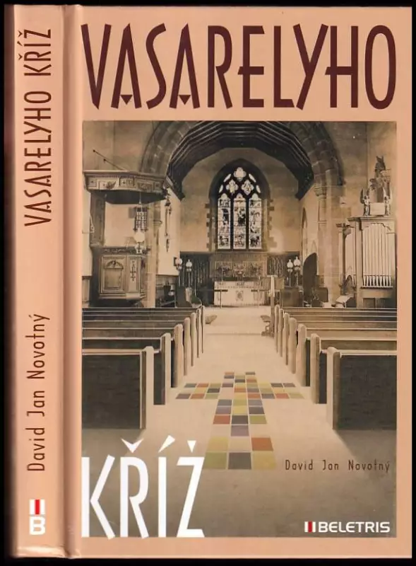 📙 Vasarelyho kříž : pisoidně realistický román - David Jan Novotný (2007, Beletris)