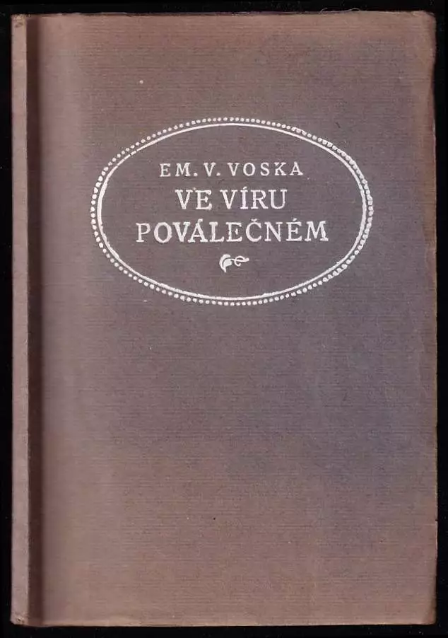 📙 Ve víru poválečném - Em. V Voska (1922, nákladem vlastním)
