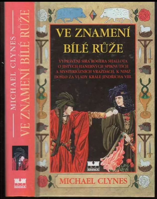 📙 Ve znamení bílé růže : vyprávění Sira Rogera Shallota o jistých ...
