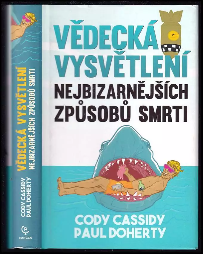 📗 Vědecká vysvětlení nejbizarnějších způsobů smrti - P. C Doherty, Cody ...