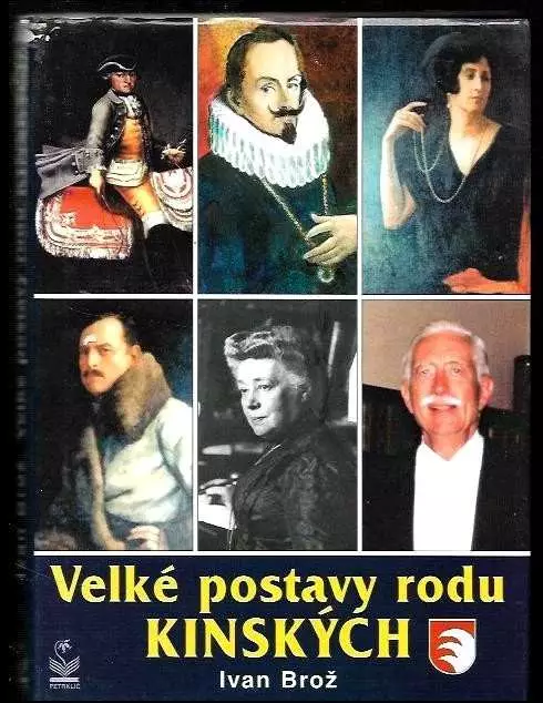 📙 Velké postavy rodu Kinských - Ivan Broz (2001, Petrklíč)