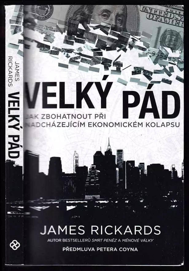 📙 Velký pád : jak zbohatnout při nadcházejícím ekonomickém kolapsu ...