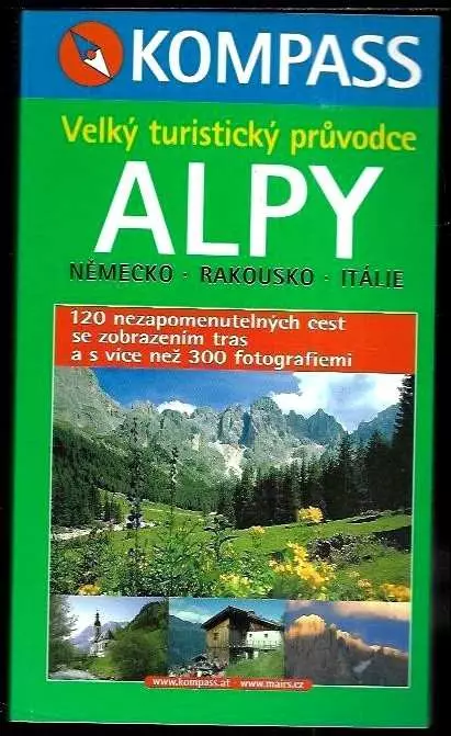 📙 Alpy: velký turistický průvodce : Německo. Rakousko. Itálie (2004 ...