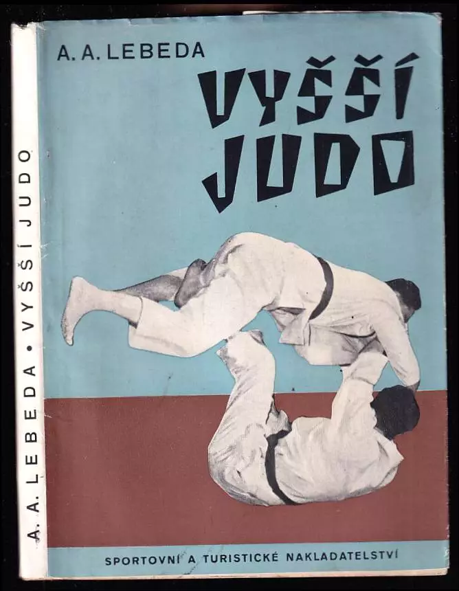 📙 Vyšší judo : druhé a první kyu - Adolf Andrej Lebeda (1958, Sportovní ...