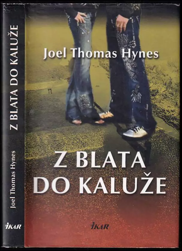 📙 Z blata do kaluže - Joel Thomas Hynes (2009, Ikar)