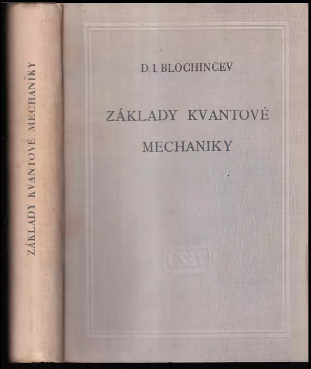 📙 Základy kvantové mechaniky - D. I Blochincev (1956, ČSAV)