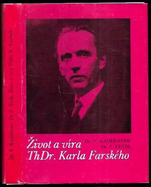 📙 Život a víra ThDr. Karla Farského - Václav Kadeřábek, Zdeněk Trtík ...