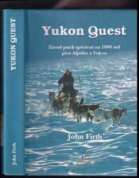 📙 Yukon Quest : závod psích spřežení na 1000 mil přes Aljašku a Yukon ...