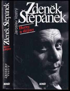 📙 Zdeněk Štěpánek : herec a dějiny - Jaroslav Vostrý (1997, Achát)
