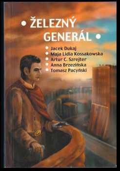 📙 Železný generál : antológia poľskej fantastiky - Maja Lidia ...