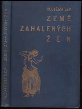 📙 Země zahalených žen : cestopisná reportáž o Maroku - Vojtěch Lev ...