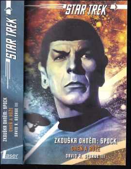 📗 Zkouška ohněm, Spock : oheň a růže | David R George 2014